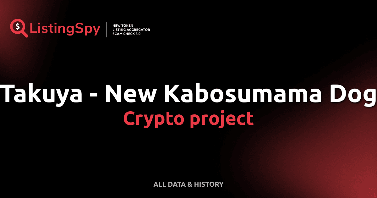 Takuya - New Kabosumama Dog crypto project: Takuya token listings, events, analysis | ListingSpy