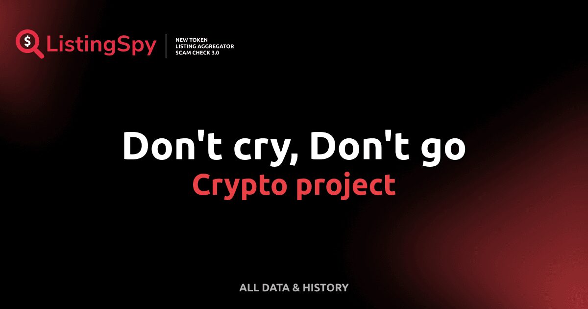 Don't cry, Don't go crypto project: DONT token listings, events, analysis | ListingSpy
