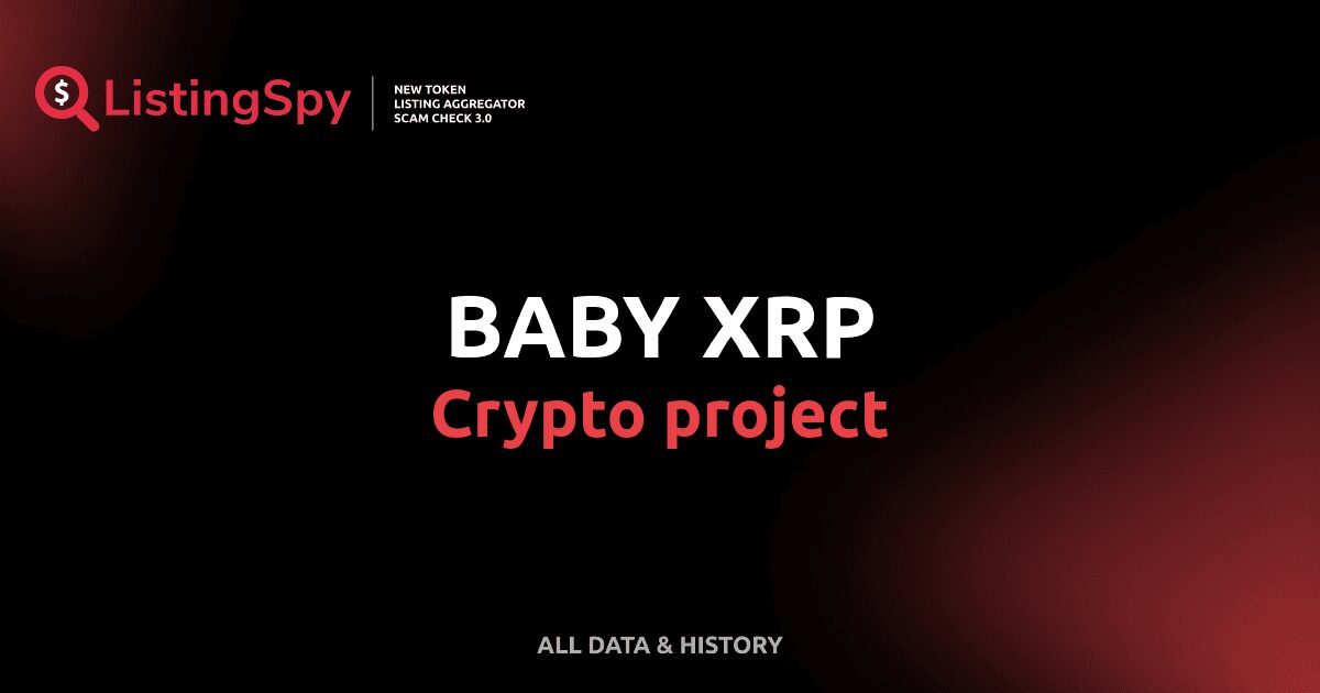 BABY XRP crypto project: BABYXRP token listings, events, analysis | ListingSpy