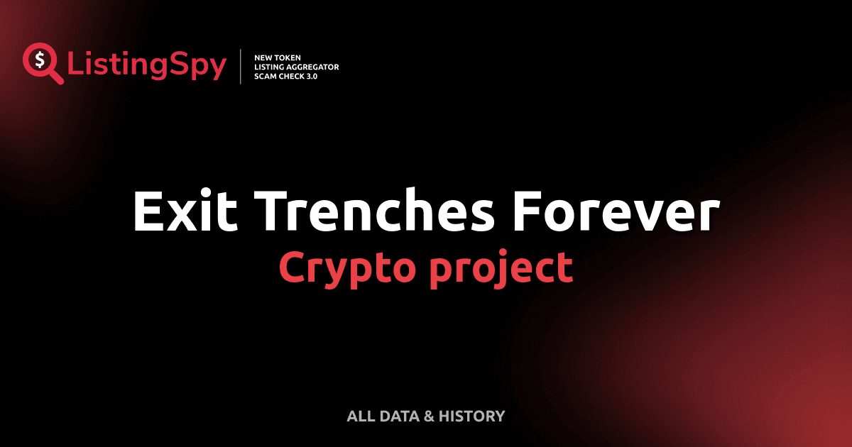 Exit Trenches Forever crypto project: ETF token listings, events ...