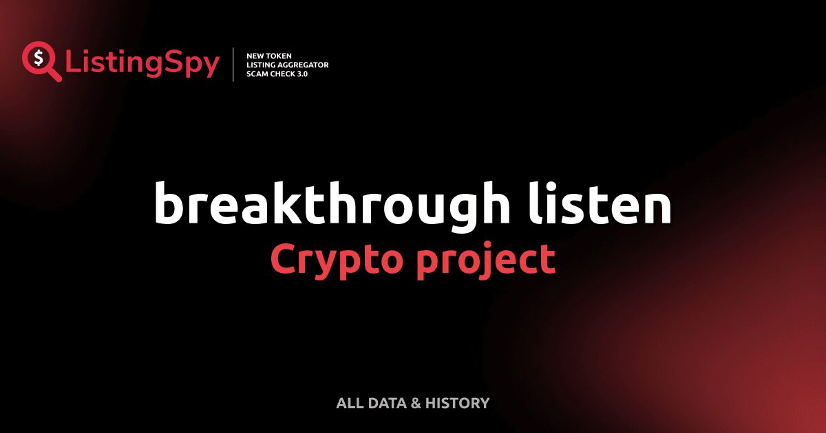 breakthrough listen crypto project: LISTEN token listings, events, analysis | ListingSpy