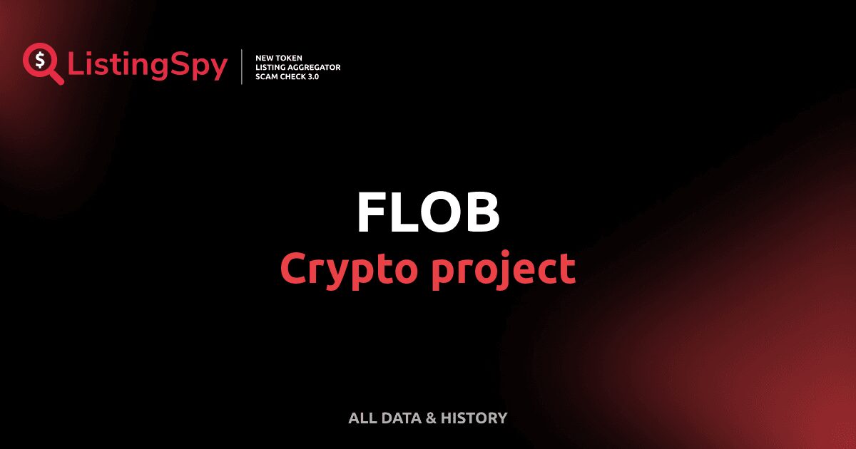 FLOB crypto project: FLOB token listings, events, analysis | ListingSpy