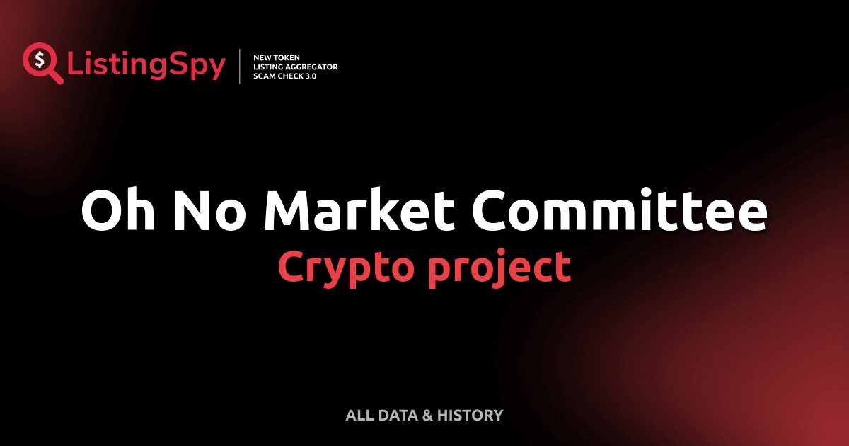Oh No Market Committee crypto project: OHNOMC token listings, events ...
