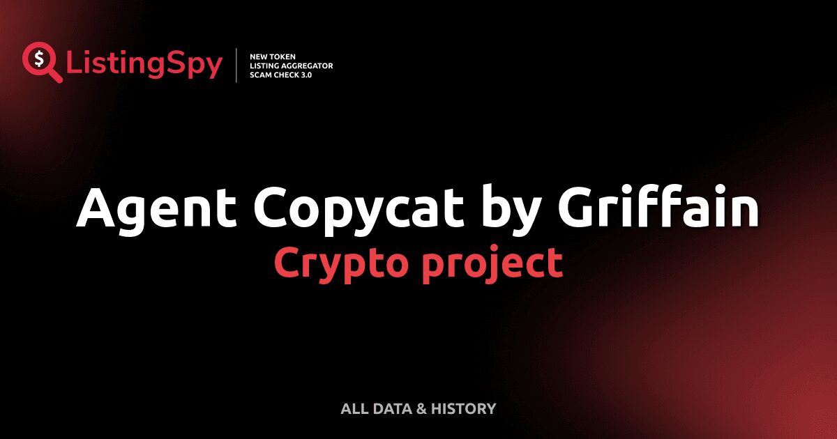 Agent Copycat by Griffain crypto project: COPYCAT token listings, events, analysis | ListingSpy