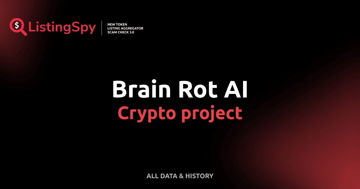 Brain Rot AI crypto project: BrainRotAI token listings, events, analysis | ListingSpy