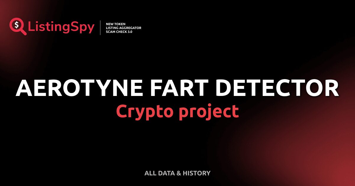 AEROTYNE FART DETECTOR crypto project: TYNE token listings, events ...