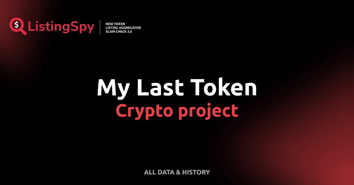 My Last Token crypto project: Bye token listings, events, analysis | ListingSpy