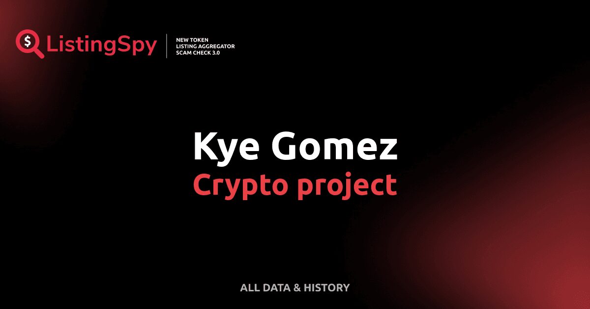 Kye Gomez crypto project: KyeGomez token listings, events, analysis | ListingSpy