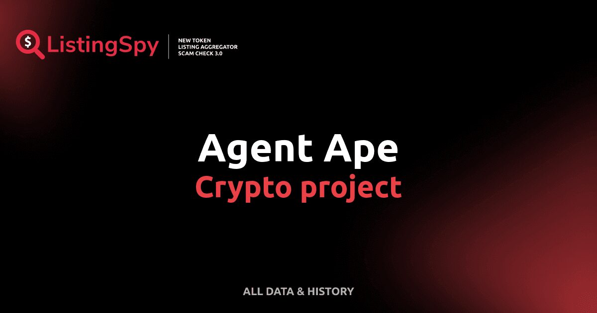 Agent Ape crypto project: Ape token listings, events, analysis | ListingSpy