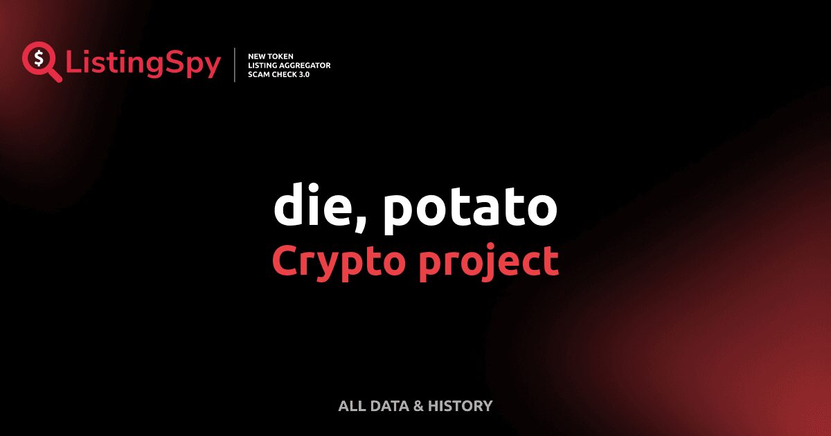 die, potato crypto project: potato token listings, events, analysis | ListingSpy