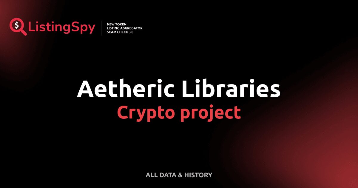 Aetheric Libraries crypto project: AETHERIC token listings, events, analysis | ListingSpy