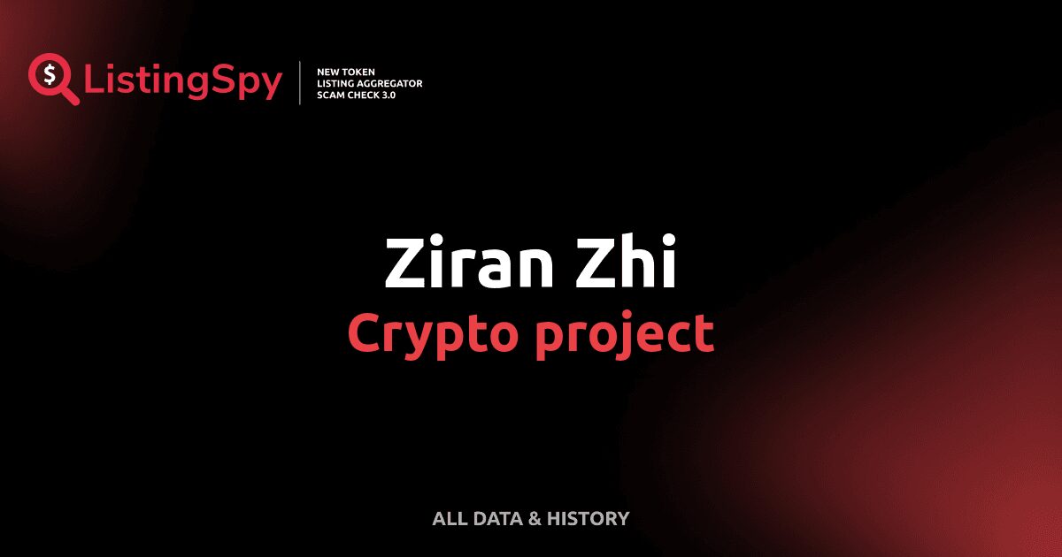Ziran Zhi crypto project: ZIRAN token listings, events, analysis | ListingSpy