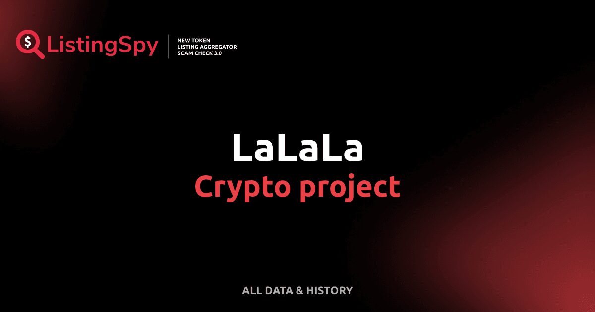 LaLaLa crypto project: lalala token listings, events, analysis | ListingSpy
