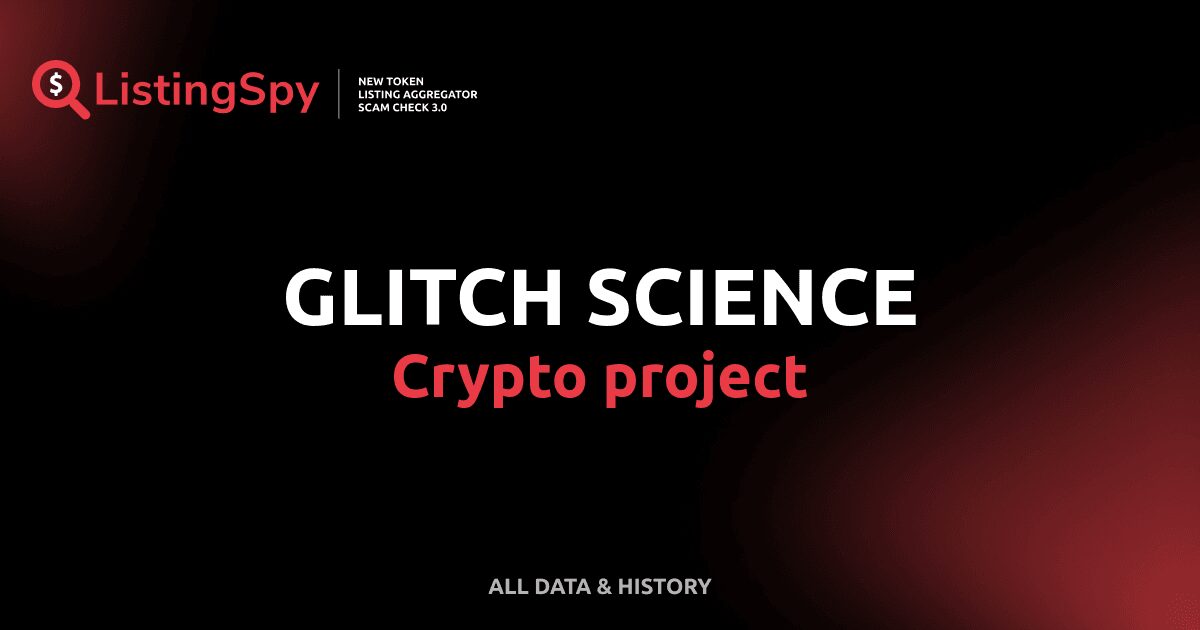 GLITCH SCIENCE crypto project: GSCI token listings, events, analysis | ListingSpy