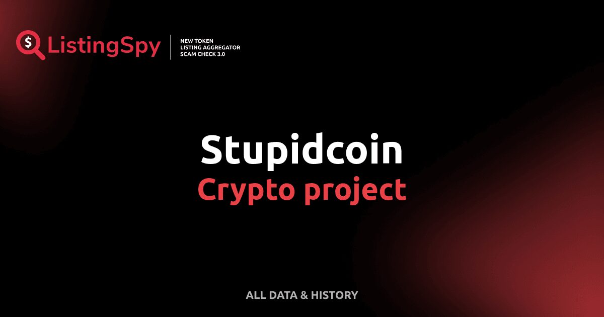 Stupidcoin crypto project: Stupidcoin token listings, events, analysis ...