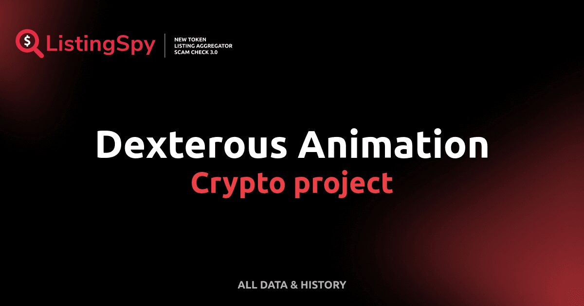 Dexterous Animation crypto project: dexterous token listings, events, analysis | ListingSpy