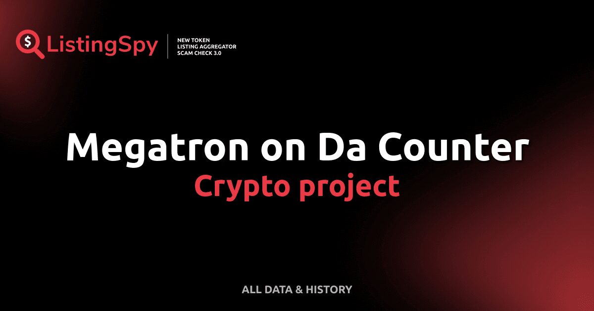 Megatron on Da Counter crypto project: Mega token listings, events, analysis | ListingSpy