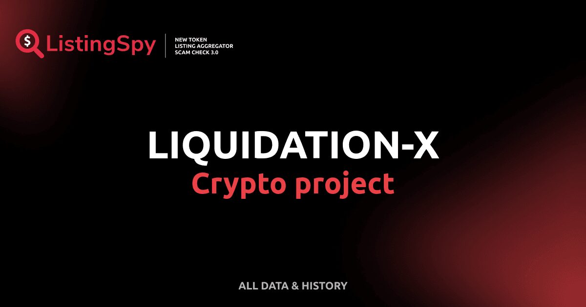 LIQUIDATION-X crypto project: LQDN-X token listings, events, analysis | ListingSpy