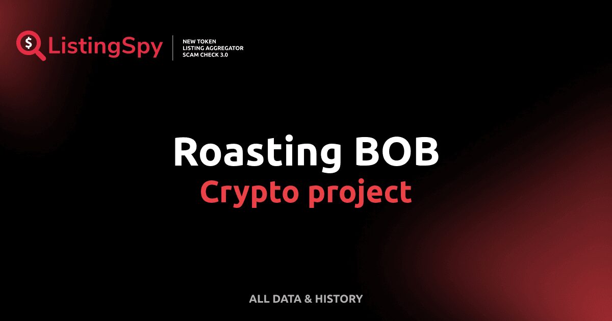 Roasting BOB crypto project: RBOB token listings, events, analysis ...