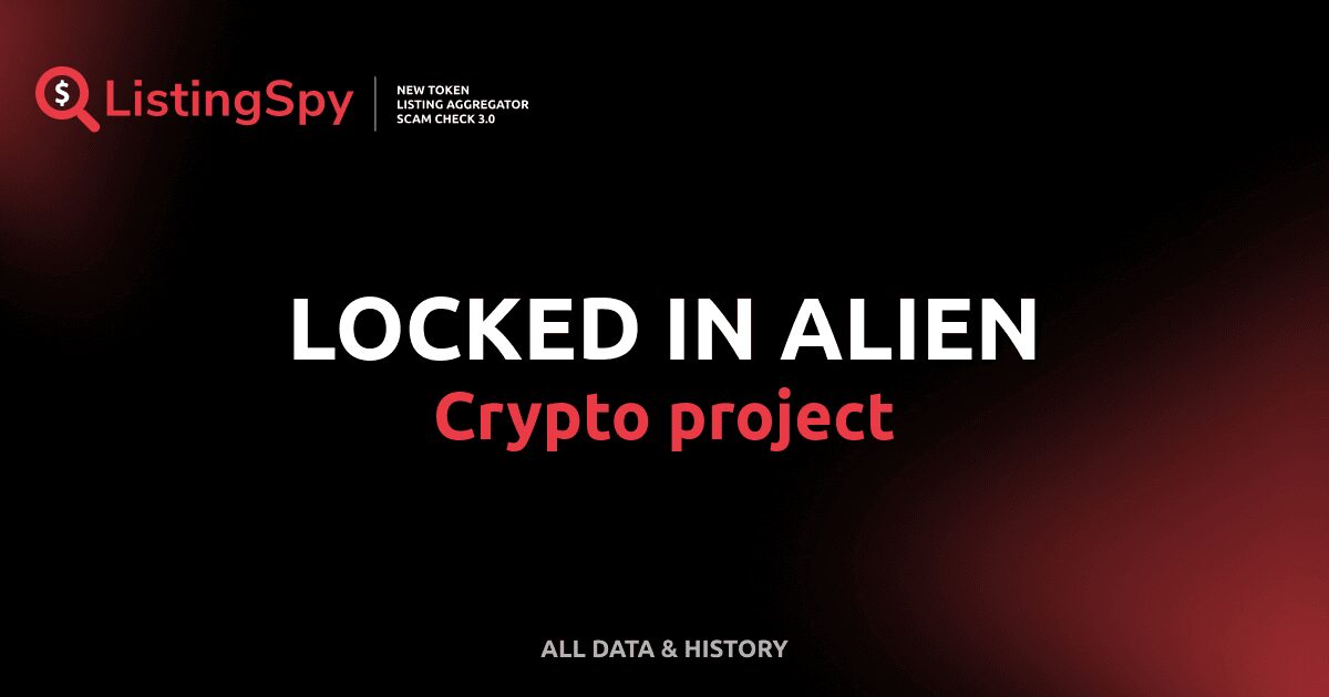 LOCKED IN ALIEN crypto project: ALIEN token listings, events, analysis | ListingSpy