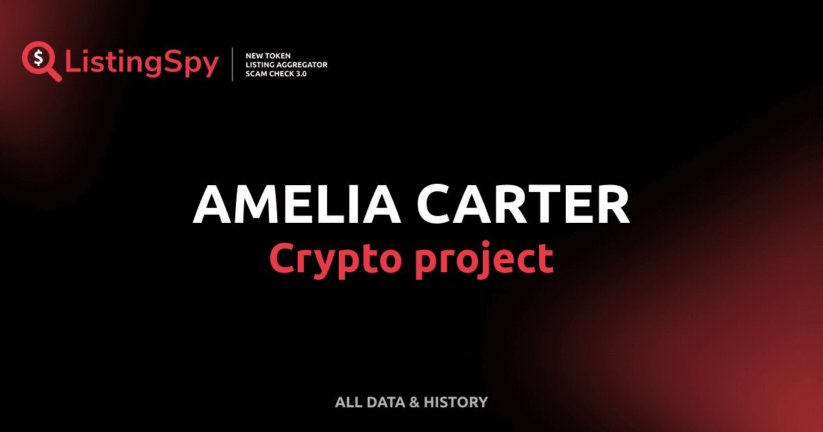 AMELIA CARTER crypto project: AMELIA token listings, events, analysis | ListingSpy