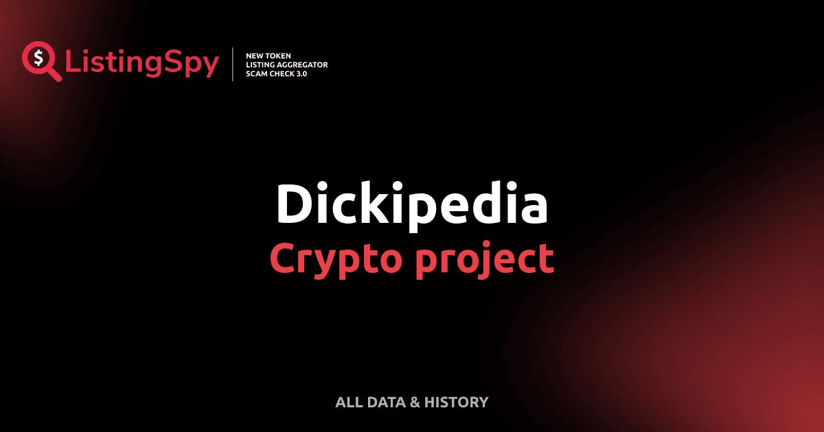Dickipedia crypto project: Dickipedia token listings, events, analysis ...