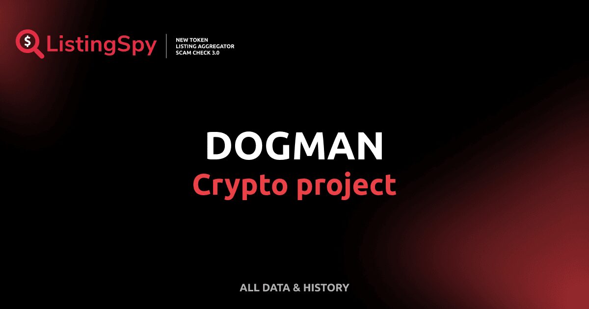 DOGMAN crypto project: DOGMAN token listings, events, analysis | ListingSpy