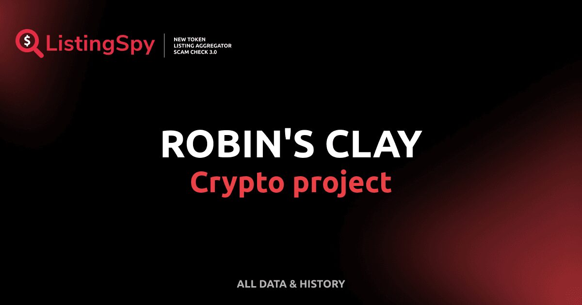 ROBIN'S CLAY crypto project: CLAY token listings, events, analysis | ListingSpy