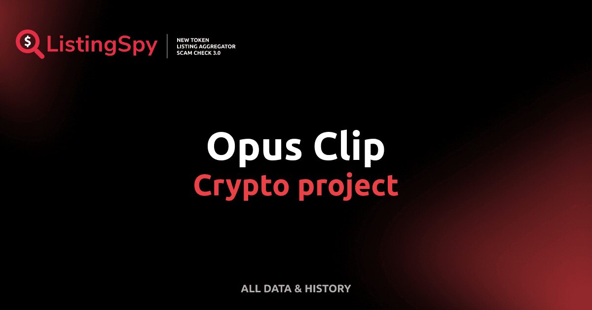 Opus Clip crypto project: Opus token listings, events, analysis | ListingSpy