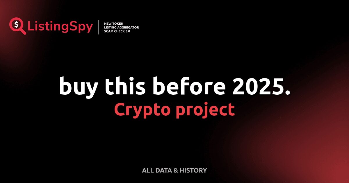 buy this before 2025. crypto project: 2025 token listings, events ...