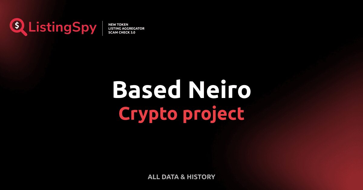 Based Neiro crypto project: Neiro token listings, events, analysis ...