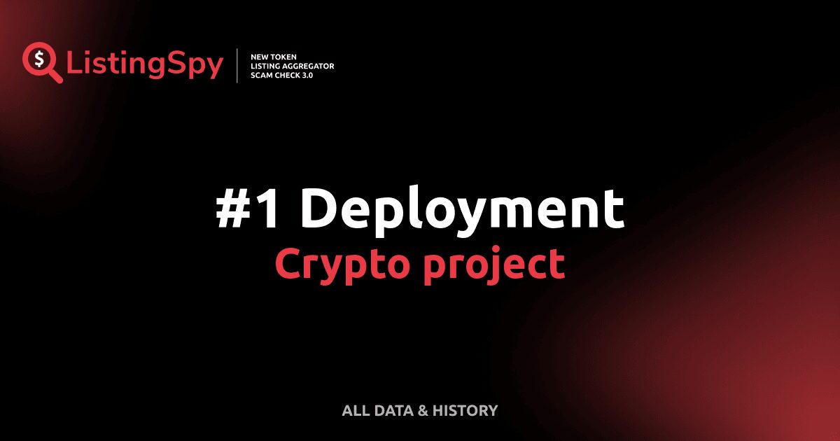 #1 Deployment crypto project: FIRST token listings, events, analysis | ListingSpy