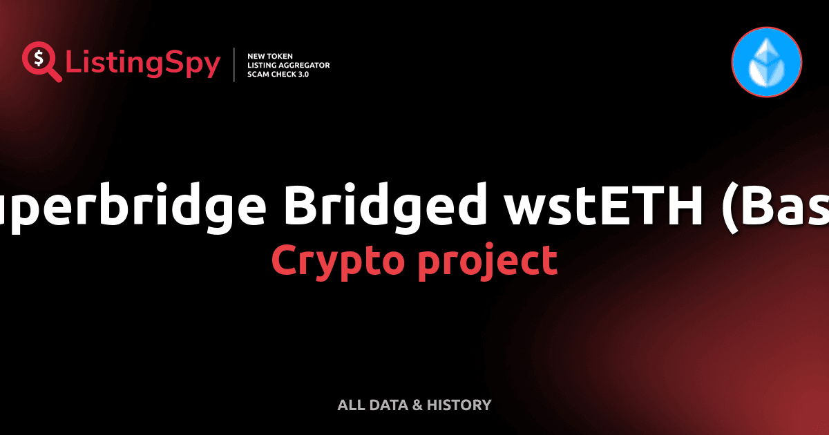 Superbridge Bridged wstETH (Base) crypto project: WSTETH token listings, events, analysis ...
