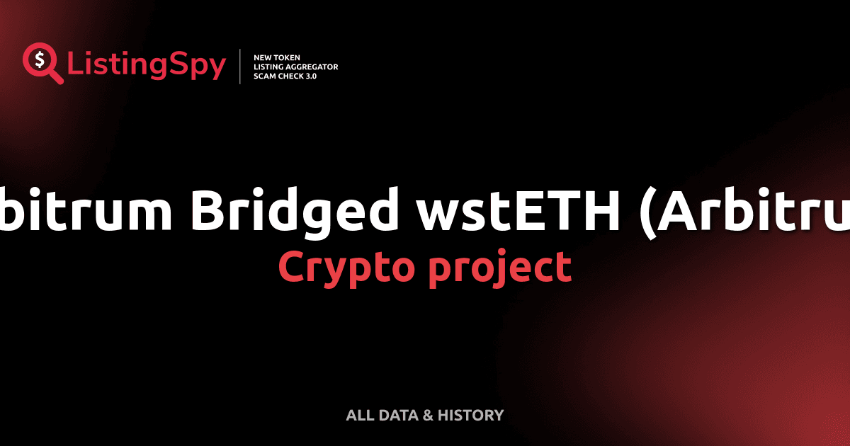 Arbitrum Bridged wstETH (Arbitrum) crypto project: WSTETH token listings, events, analysis ...