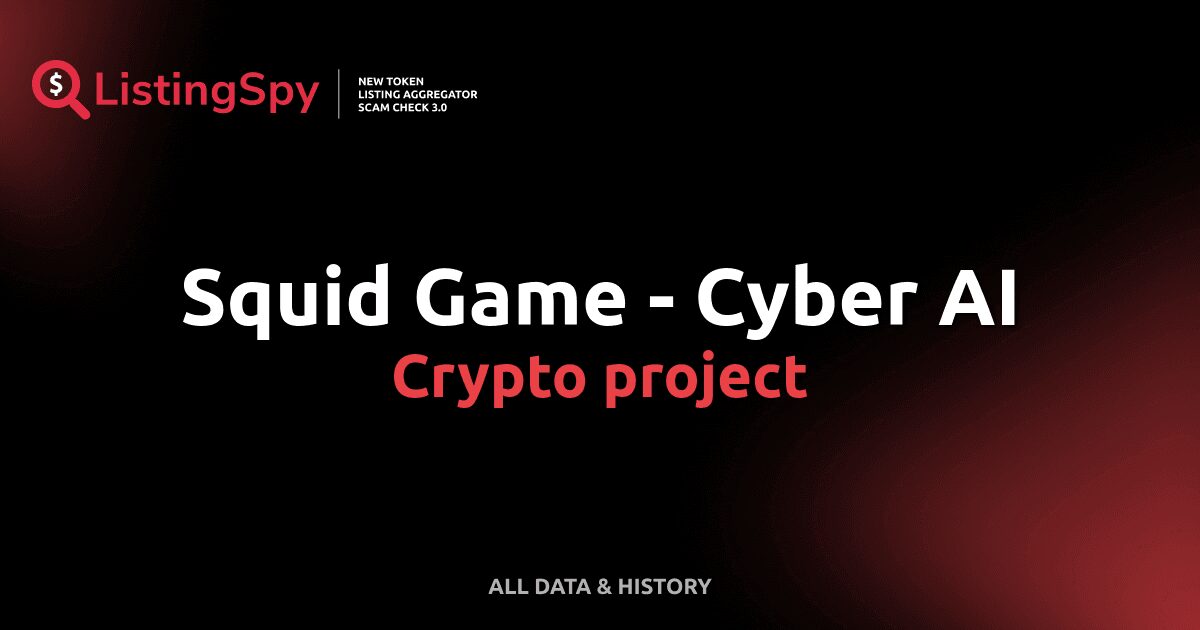 Squid Game - Cyber AI crypto project: Squid AI token listings, events, analysis | ListingSpy