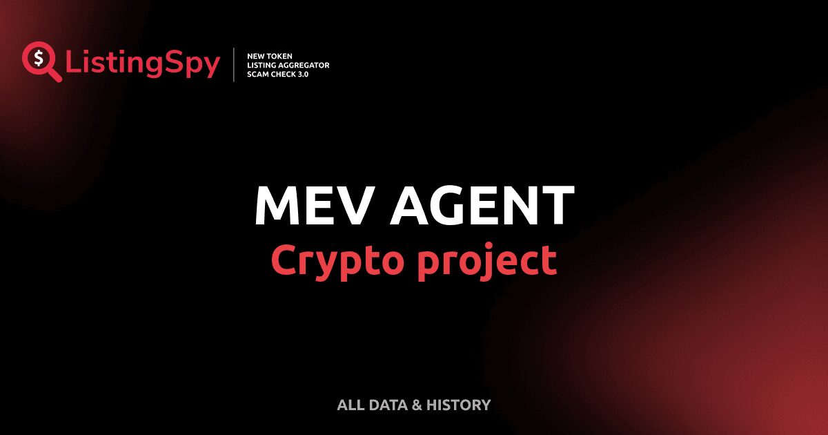 MEV AGENT crypto project: MEV token listings, events, analysis | ListingSpy