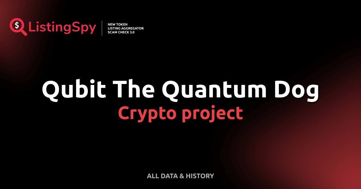 Qubit The Quantum Dog crypto project: QUBIT token listings, events, analysis | ListingSpy
