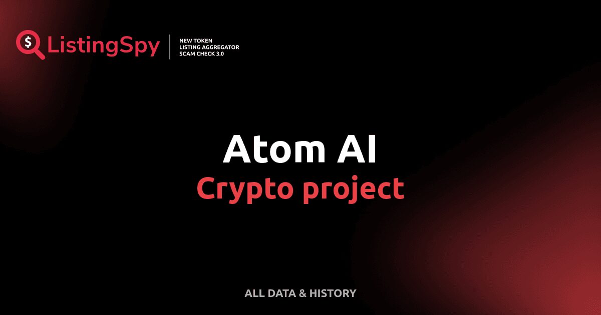 Atom AI crypto project: ATOM token listings, events, analysis | ListingSpy