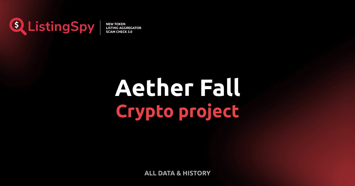 Aether Fall crypto project: AETHERFALL token listings, events, analysis | ListingSpy