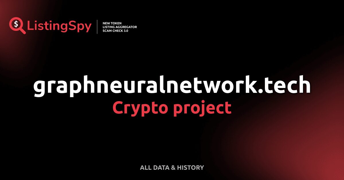 graphneuralnetwork.tech crypto project: GNN token listings, events, analysis | ListingSpy
