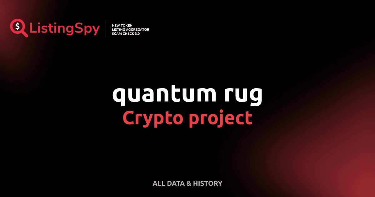 quantum rug crypto project: QuantRug token listings, events, analysis ...