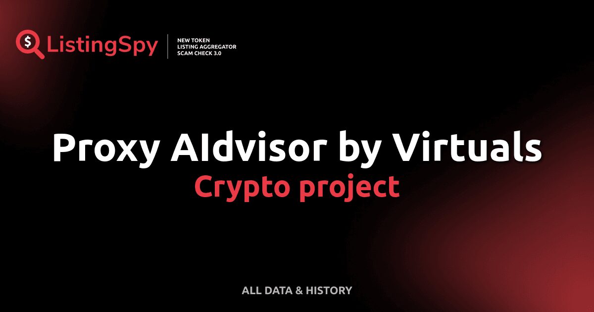 Proxy AIdvisor by Virtuals crypto project: PROXY token listings, events ...