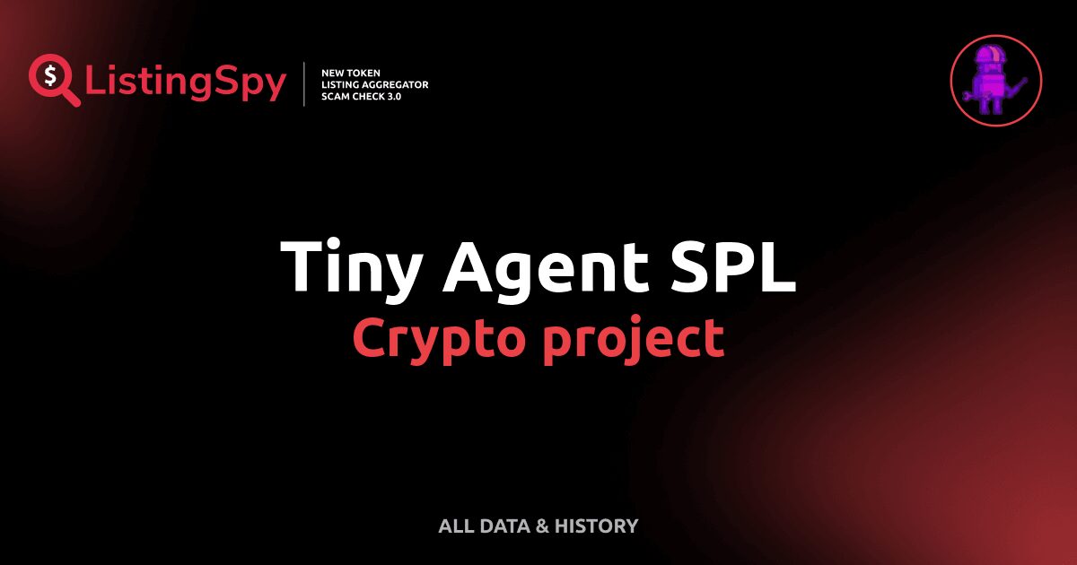 Tiny Agent SPL crypto project: TinyAI token listings, events, analysis | ListingSpy