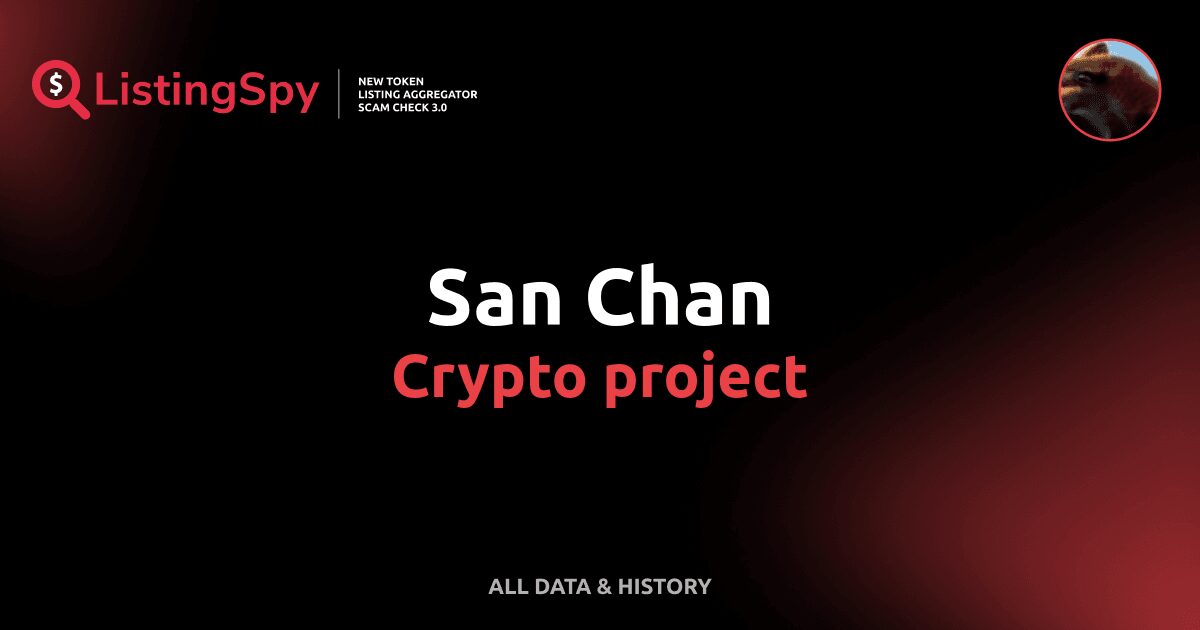 San Chan crypto project: Chan token listings, events, analysis | ListingSpy