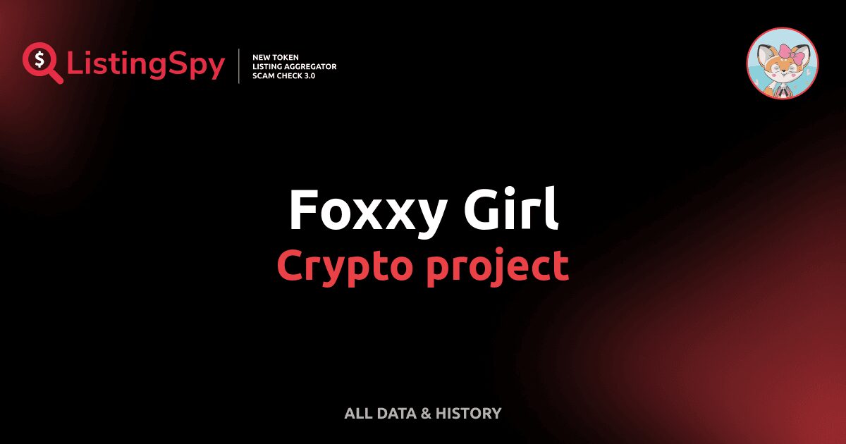 Foxxy Girl crypto project: FOXXY token listings, events, analysis | ListingSpy