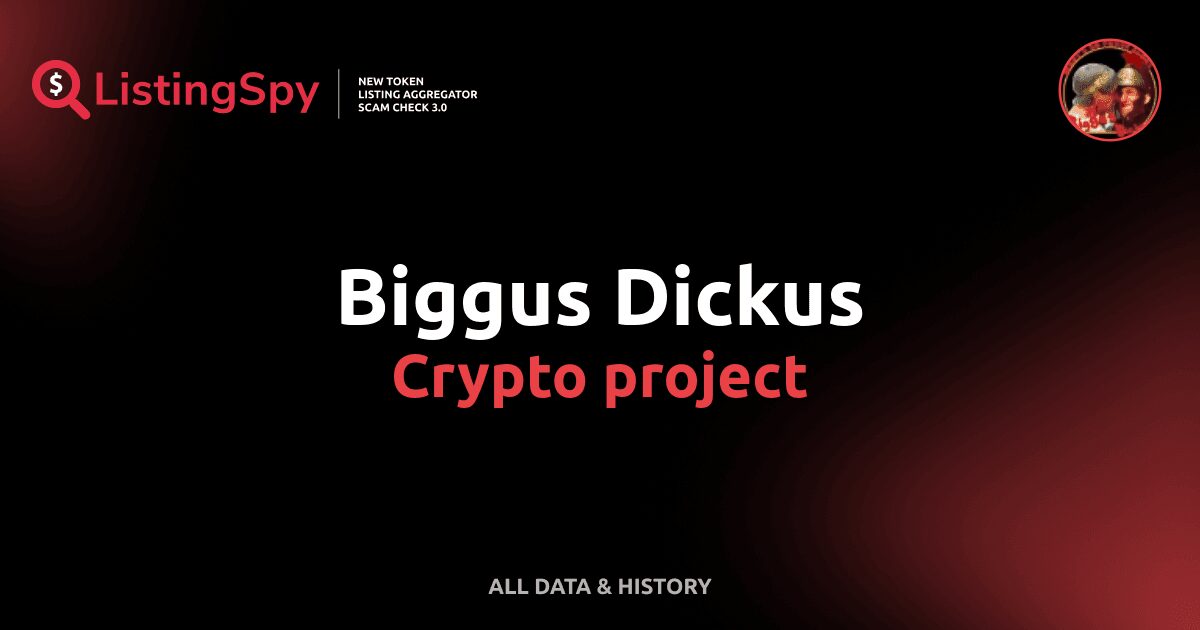 Biggus Dickus crypto project: DICKUS token listings, events, analysis ...