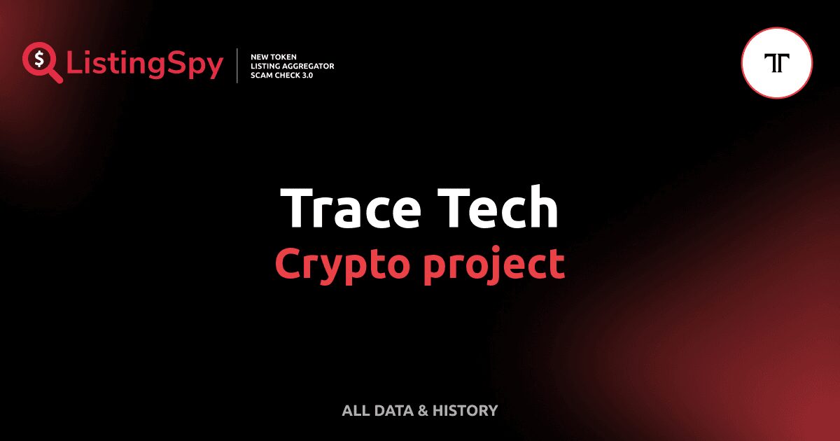 Trace Tech crypto project: TRACE token listings, events, analysis ...