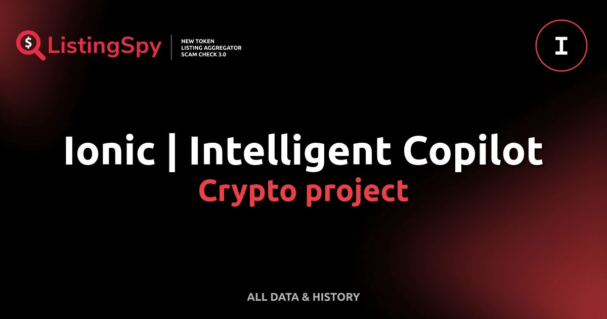 Ionic | Intelligent Copilot crypto project: IONIC token listings, events, analysis | ListingSpy