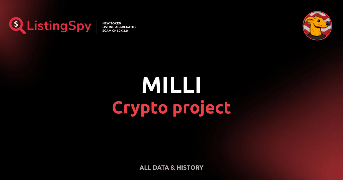 MILLI crypto project: MILLI token listings, events, analysis | ListingSpy