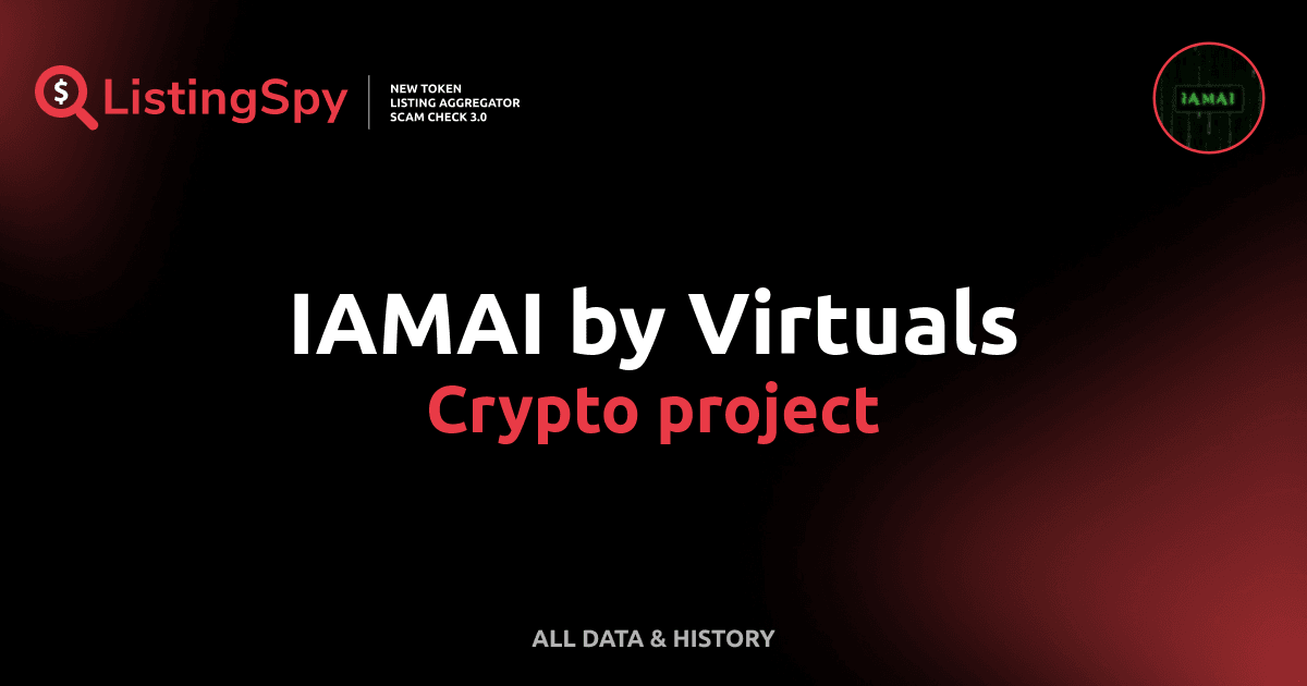 IAMAI by Virtuals crypto project: IAMAI token listings, events, analysis | ListingSpy